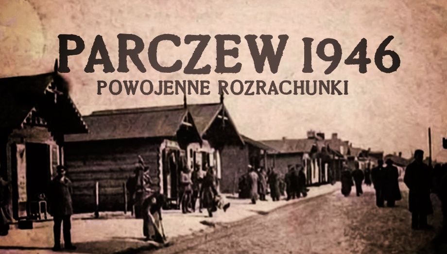Parczew 1946. Powojenne rozrachunki - filmy dokumentalne, Oglądaj na ...