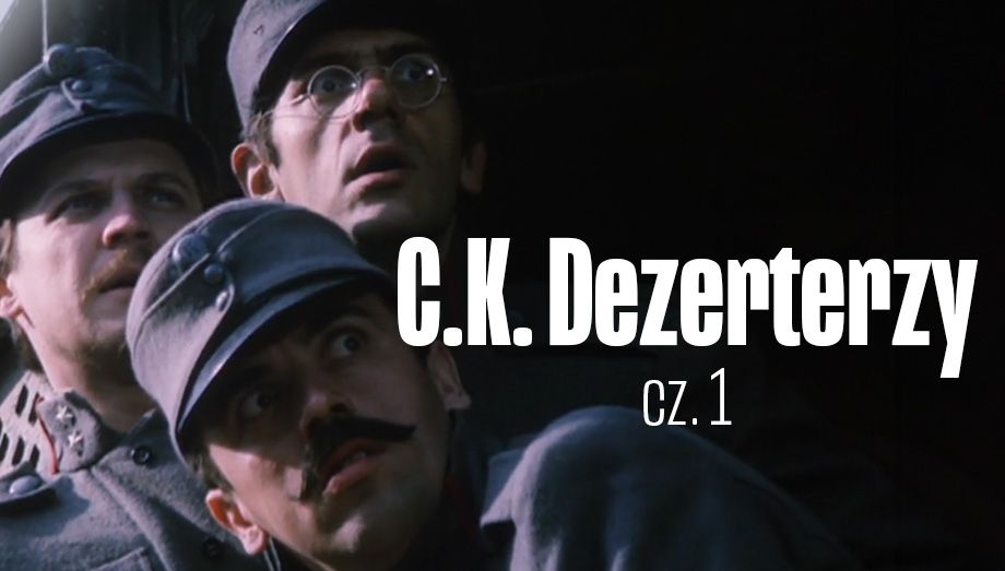 C. K. Dezerterzy, cz. 1 - filmy fabularne, Oglądaj na TVP VOD
