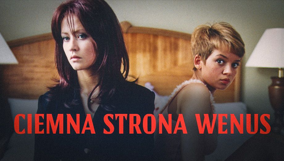 Ciemna strona Wenus - filmy fabularne, Oglądaj na TVP VOD